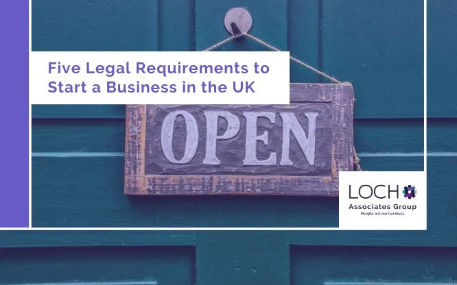 The Legal Requirements Needed to Start a Business in the UK
